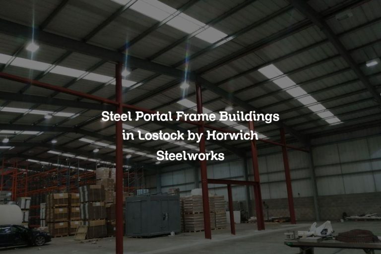 Steel Portal Frame Buildings in Lostock by Horwich Steelworks | Steel ...